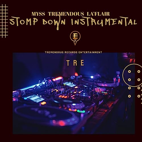 Écouter STOMP DOWN INSTRUMENTAL par Myss Tremendous La’Flair sur Amazon ...