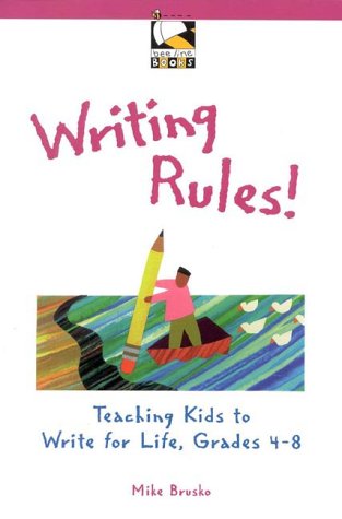 Amazon.com: Writing Rules!: Teaching Kids to Write for Life, Grades 4-8 ...