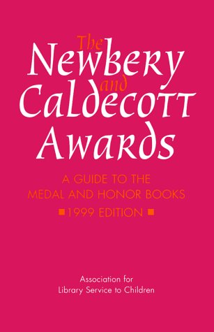 The Newbery and Caldecott Awards: A Guide to the Medal and Honor Books ...