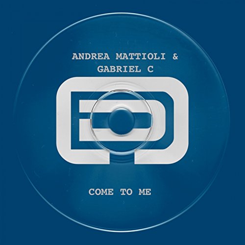 Amazon.co.jp: Come To Me : Andrea Mattioli, Gabriel C: デジタルミュージック