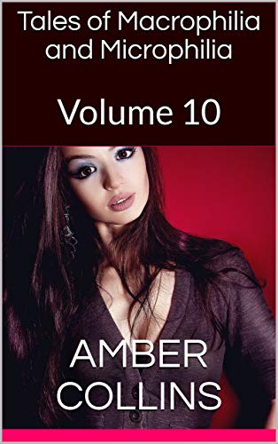 Tales of Macrophilia and Microphilia: Volume 10 - Kindle edition by ...