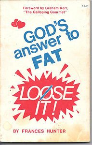 God's Answer to Fat: hunter, frances: Amazon.com: Books