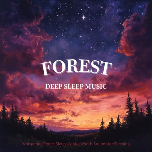 Amazon Music - Deep Sleep MusicのForest Sleep Ambience: Nature Sounds for Deep Rest - Amazon.co.jp