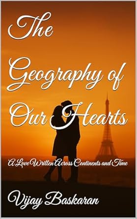 The Geography of Our Hearts: A Love Written Across Continents and Time ...