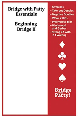 Bridge with Patty Essentials: Beginning Bridge II: Beginning Bridge II ...