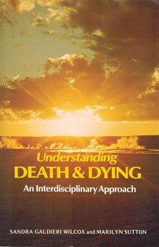 Understanding Death and Dying, An Interdisciplinary Approach | Amazon ...
