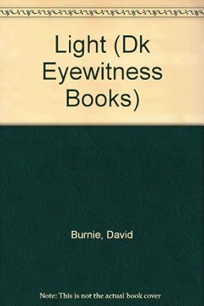 Light (Dk Eyewitness Books): Burnie, David: 9780789461841: Amazon.com ...