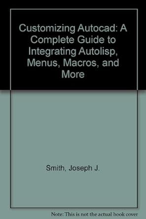 Customizing AutoCAD [9]: A Complete Guide to Integrating AutoLISP ...