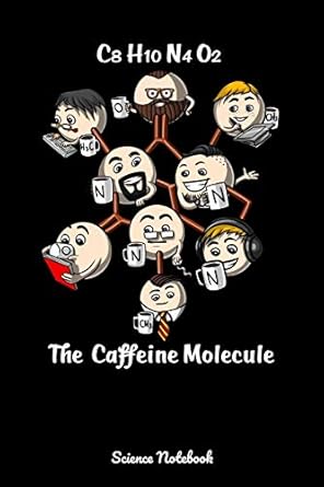 C8 H10 N4 O2 The Caffeine Molecule Science Notebook: Funny Chemistry ...