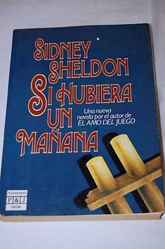 Si Hubiera Un Mañana: Sidney Sheldon, Raquel Albornoz: 9789687152028 ...
