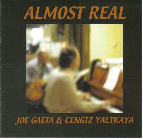 Joe Gaeta and Cengiz Yaltkaya - Almost Real - Amazon.com Music