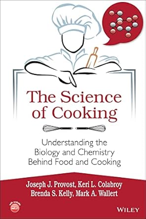The Science of Cooking: Understanding the Biology and Chemistry Behind ...