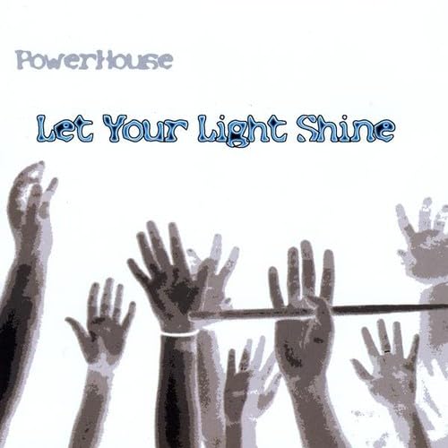 Powerhouse, Joe Kenyon - Let Your Light Shine - Amazon.com Music