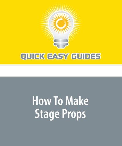 How To Make Stage Props : Easy Guides, Quick: Amazon.com.au: Books
