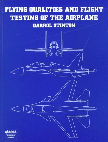 Flying Qualities and Flight Testing of the Airplane: Stinton, Darrol ...