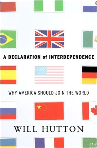 A Declaration of Interdependence: Why America Should Join the World ...