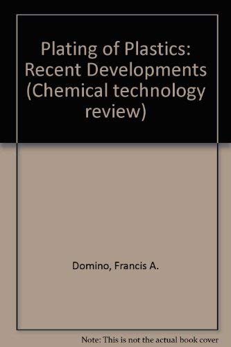 Plating of plastics, recent developments (Chemical technology review ...