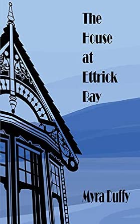 The House at Ettrick Bay: Duffy, Myra: 9781907756856: Amazon.com: Books