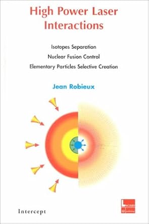Amazon.com: High power laser interactions: 9782743003326: Jean ROBIEUX ...