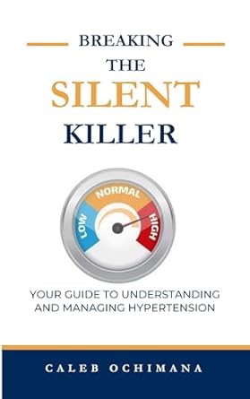 Amazon.co.jp: Breaking The Silent Killer: Your Guide to Understanding ...