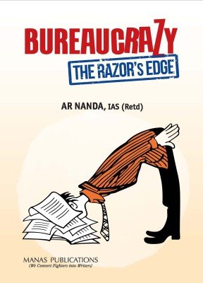 Bureaucrazy: The Razor's Edge: IAS (Retd.) AR Nanda, IAS (Retd ...