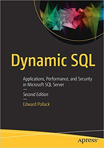 DYNAMIC SQL: APPLICATIONS, PERFORMANCE, AND SECURITY IN MICROSOFT SQL SERVER [Paperback] Pollack ...