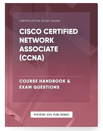 Cisco Certified Network Associate (CCNA) - Course Handbook & Exam ...