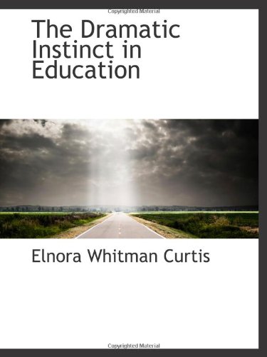 The Dramatic Instinct in Education : Amazon.in: Books