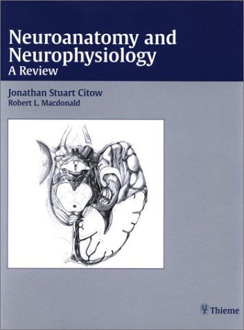 Neuroanatomy and Neurophysiology: A Review: 9781588900548: Medicine ...