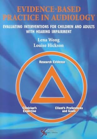 Evidence-Based Practice in Audiology: Evaluating Interventions for ...