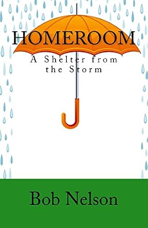 Amazon.com: Homeroom: A Shelter from the Storm: 9780692365502: Nelson ...