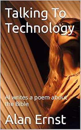 Talking To Technology: AI writes a poem about the Bible eBook : Ernst ...