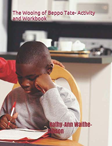 The Wooing of Beppo Tate- Activity and Workbook: Waithe-Gibson, Mrs ...