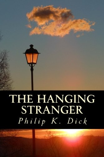 The Hanging Stranger: Dick, Philip K., Anderson, Taylor: 9781986081214 ...