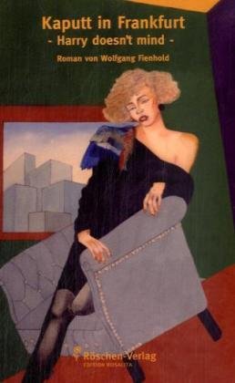 Amazon.com: Kaputt in Frankfurt: 9783940908001: Wolfgang Fienhold: Books