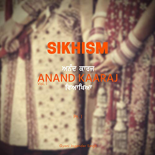 Amazon MusicでGyani Jogender SinghのSikhism: Anand Kaaraj - Vol. 1 ...