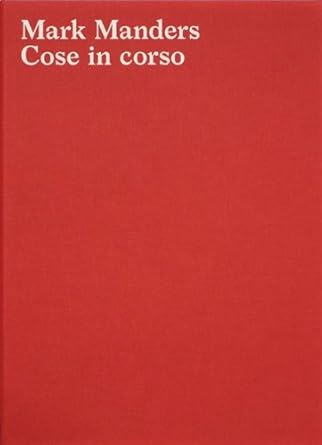 Mark Manders Cose In Corso: Mario Diacono Mark Manders: 9789491843006 ...