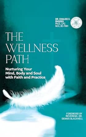 The Wellness Path : Nurturing Your Mind, Body, and Soul with Faith and ...