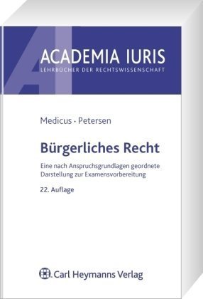 Bürgerliches Recht: Eine nach Anspruchsgrundlagen geordnete Darstellung ...