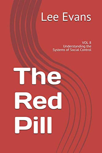 The Red Pill: VOL 8 Understanding the Systems of Social Control (Volume ...
