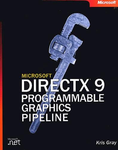 Microsoft® DirectX® 9 Programmable Graphics Pipeline : Gray, Kris ...