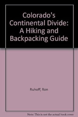 Colorado's Continental Divide: A Hiking and Backpacking Guide: Ruhoff ...