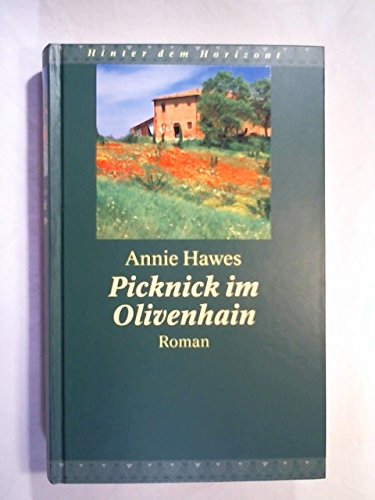 Picknick im Olivenhain (Hinter dem Horizont) : Annie Hawes: Amazon.de ...
