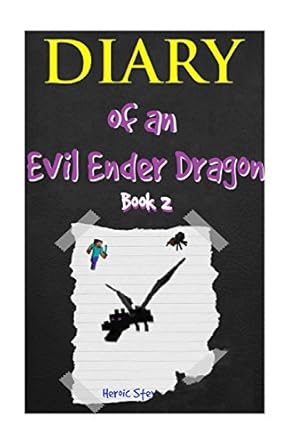 Diary of an Evil Ender Dragon (Book 2): An Unofficial Minecraft Book ...