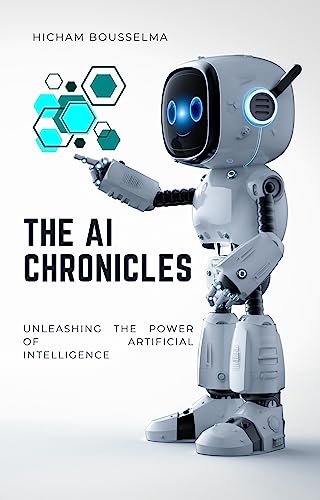 The AI Chronicles: Unleashing the Power of Artificial Intelligence notebook/ 6x9 inches 1 ...