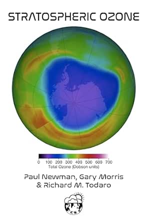 Stratospheric Ozone: A Textbook , Newman, Paul, Norris, Gary, Todaro ...