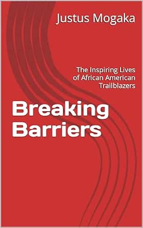 Amazon.com: Breaking Barriers: The Inspiring Lives of African American ...