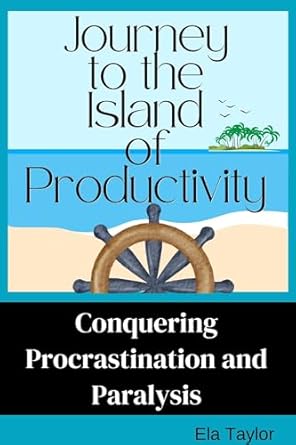 Amazon.com: Journey to the Island of Productivity: Conquering ...