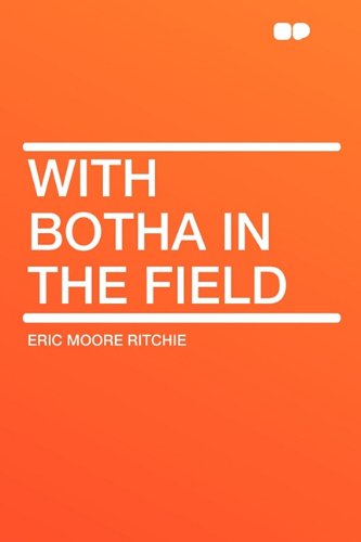 With Botha in the Field: Ritchie, Eric Moore: 9781407615516: Amazon.com ...
