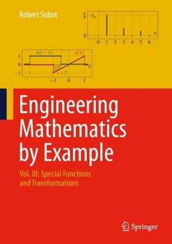 Engineering Mathematics by Example: Vol. III: Special Functions and ...